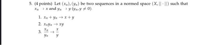 Solved 5. (4 points) Let (xn),(yn) be two sequences in a | Chegg.com