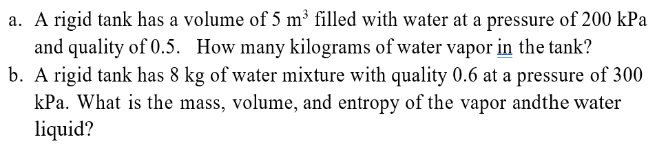 Solved a. ﻿A rigid tank has a volume of 5m3 ﻿filled with | Chegg.com