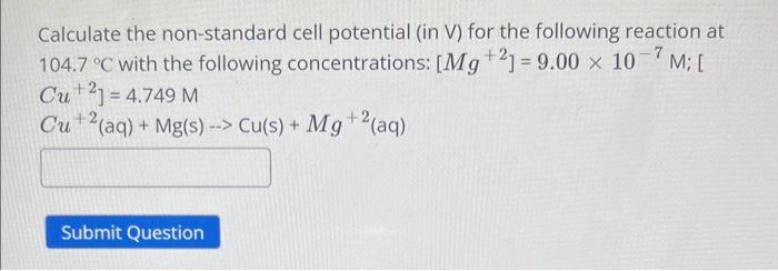 Solved Calculate the non-standard cell potential (in V) for | Chegg.com