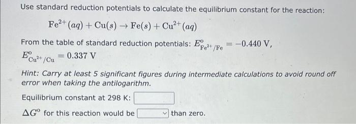 Solved Use standard reduction potentials to calculate the | Chegg.com