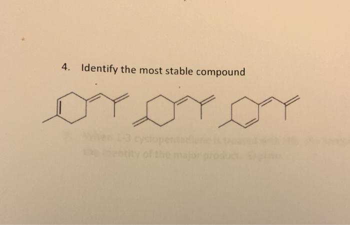 Solved Identify the most stable compound 4. | Chegg.com