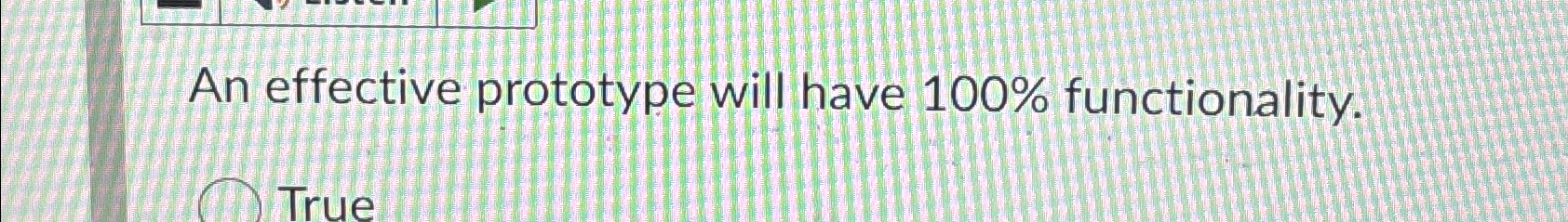 Solved An effective prototype will have 100% ﻿functionality. | Chegg.com