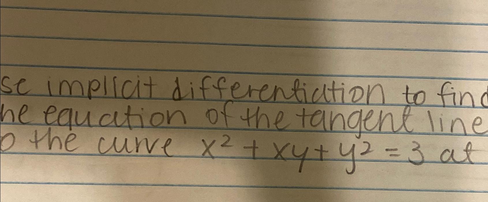 Solved Use implicit differentiation to find he equation of | Chegg.com