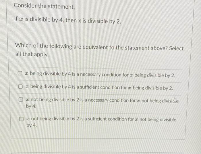 Solved Consider the statement, If x is divisible by 4, then | Chegg.com