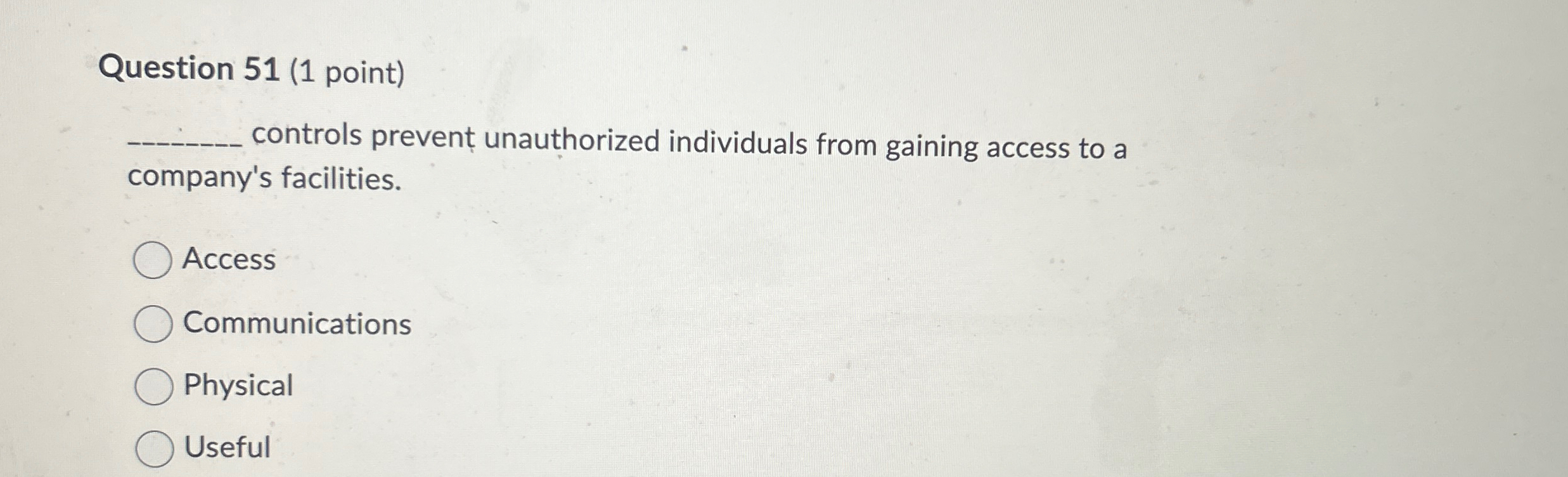 Solved Question 51 (1 ﻿point)controls prevent unauthorized | Chegg.com