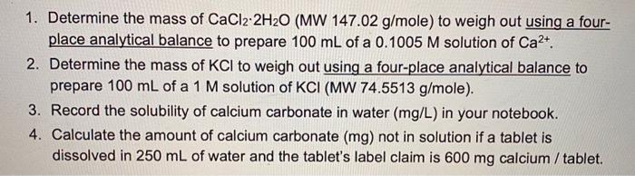 Solved 1. Determine the mass of CaCl2.2H20 (MW 147.02 | Chegg.com