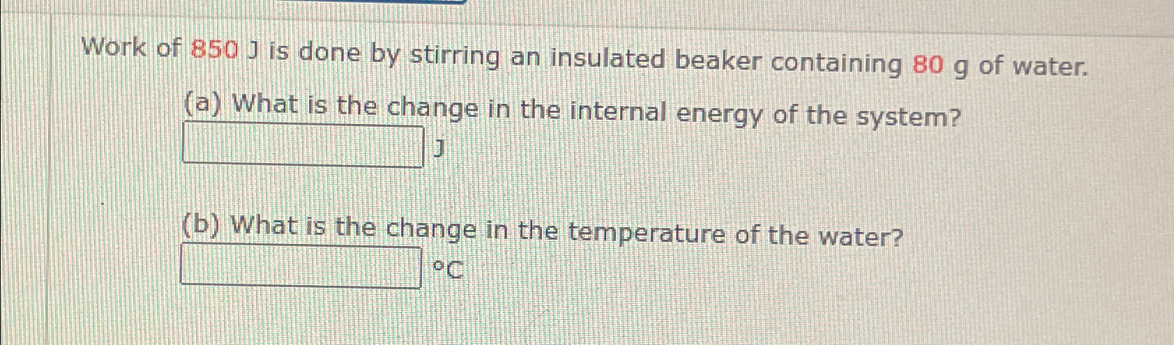 Solved Work of 850J ﻿is done by stirring an insulated beaker | Chegg.com