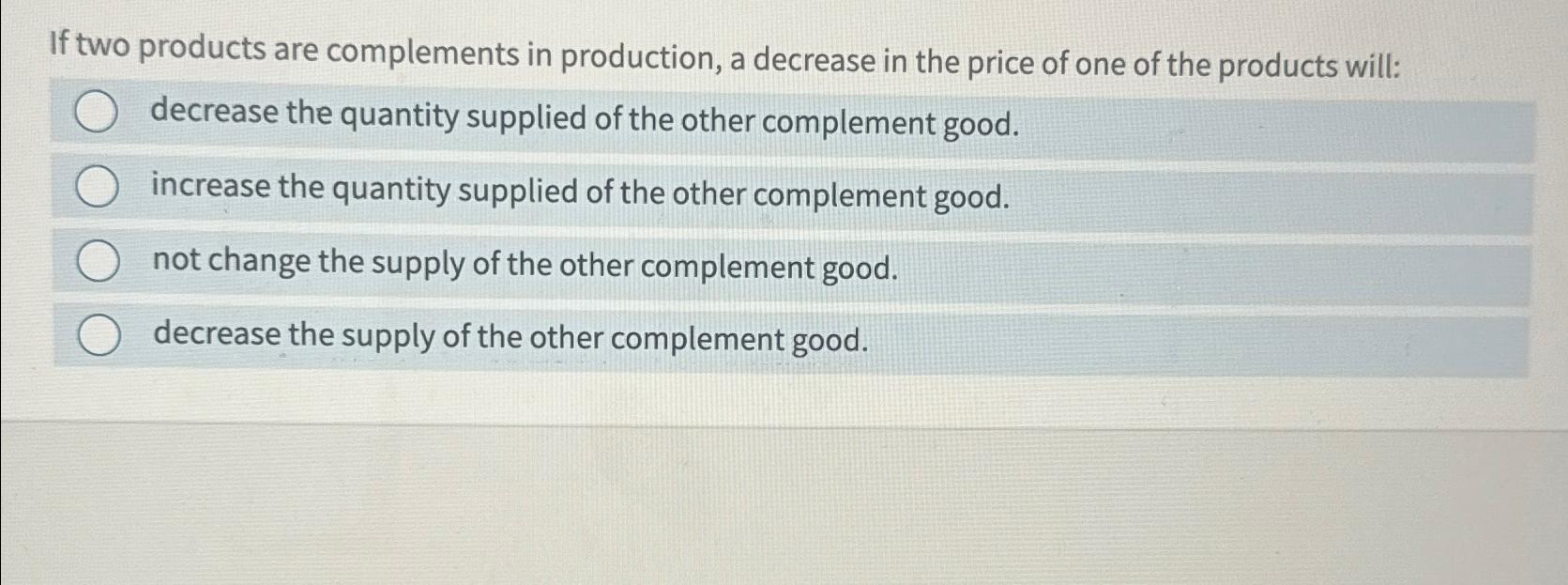 Solved If two products are complements in production, a | Chegg.com