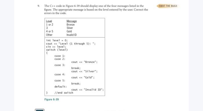 Solved 9. The C++code in Figure 6−39 should display one of | Chegg.com