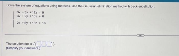 Solved Solve the system of equations using matrices. Use the | Chegg.com