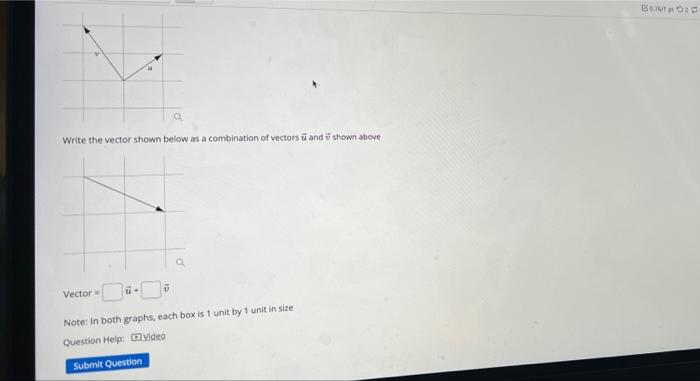 Solved H Q Write the vector shown below as a combination of | Chegg.com