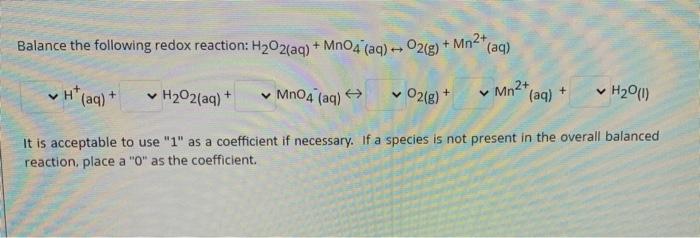 Solved Balance the following redox reaction: H202(aq) + MnO4 | Chegg.com