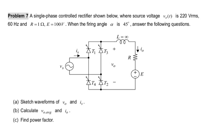 Solved Problem 7 A single-phase controlled rectifier shown | Chegg.com