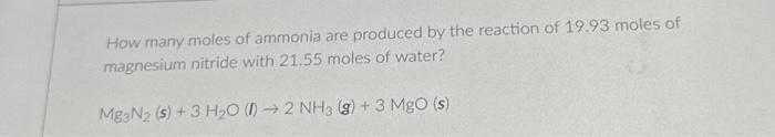 Solved How many moles of ammonia are produced by the | Chegg.com