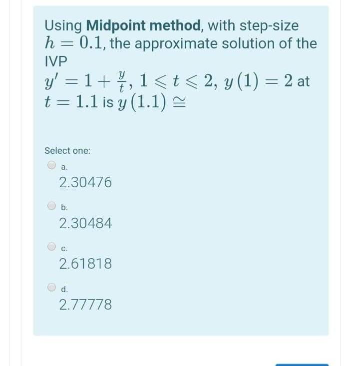 Solved Using Midpoint method, with step-size h = 0.1, the | Chegg.com