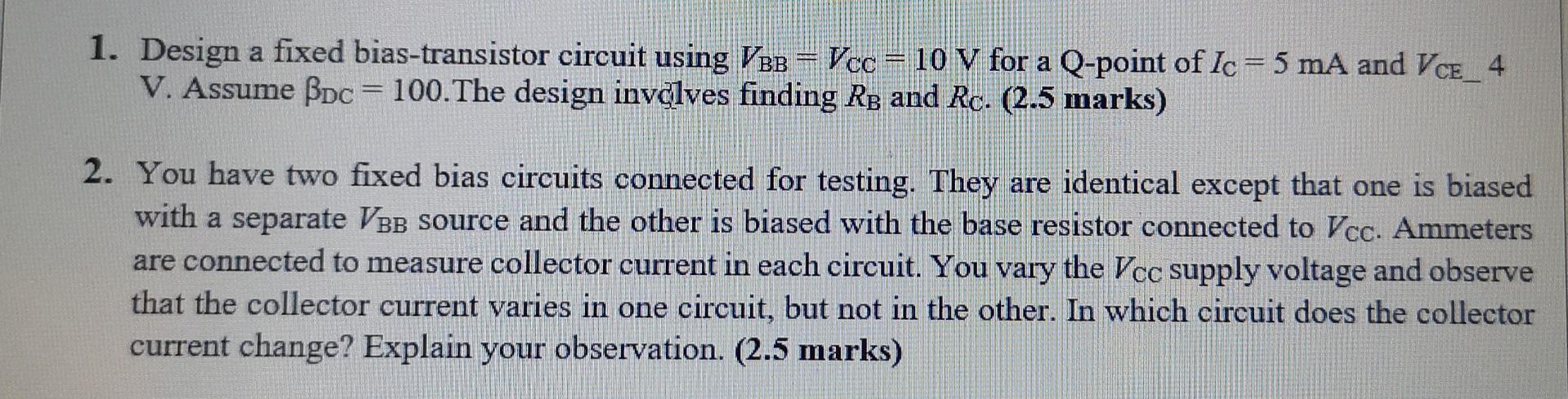 Solved 1. Design a fixed bias-transistor circuit using PBB = | Chegg.com