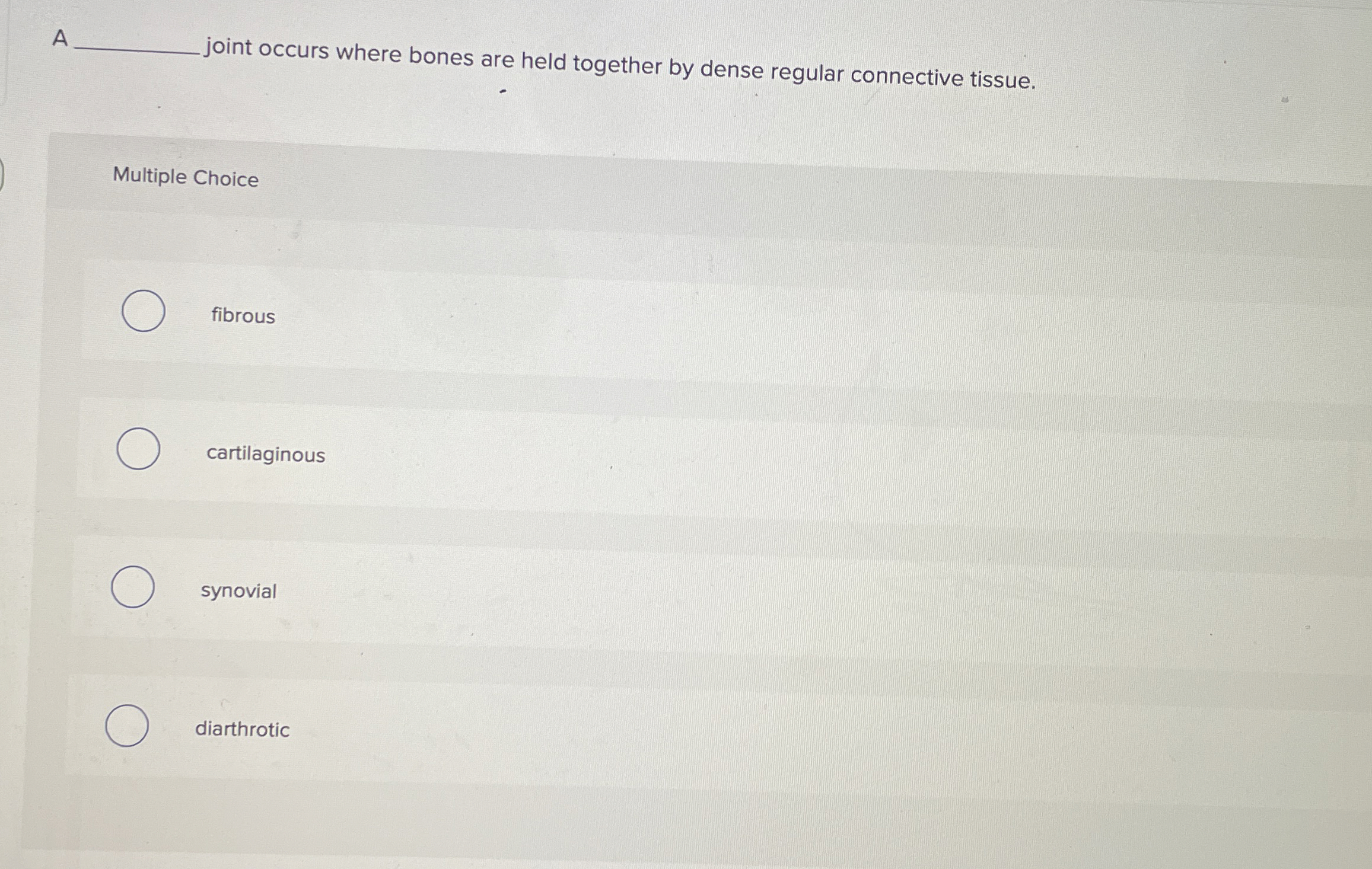 Solved Ajoint occurs where bones are held together by dense | Chegg.com