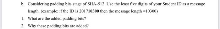 Solved b. Considering padding bits stage of SHA-512. Use the | Chegg.com