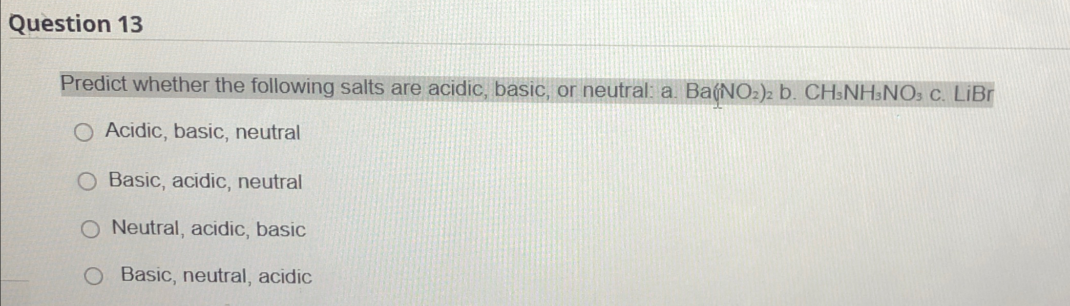 Solved Question 13Predict whether the following salts are | Chegg.com