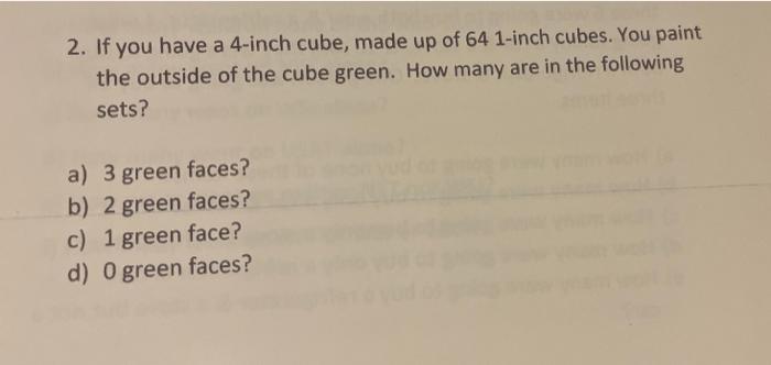 Solved 2. If you have a 4-inch cube, made up of 64 1-inch | Chegg.com