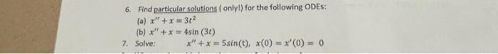 Solved 6. Find particular solutions (only1) for the | Chegg.com