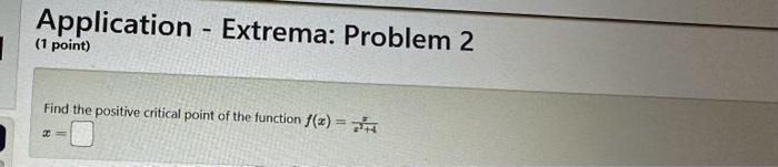 Solved Application - Extrema: Problem 2 (1 point) Find the | Chegg.com