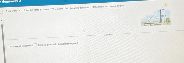 Solved Homework 2 A tower that is 115 feet tall casts a | Chegg.com
