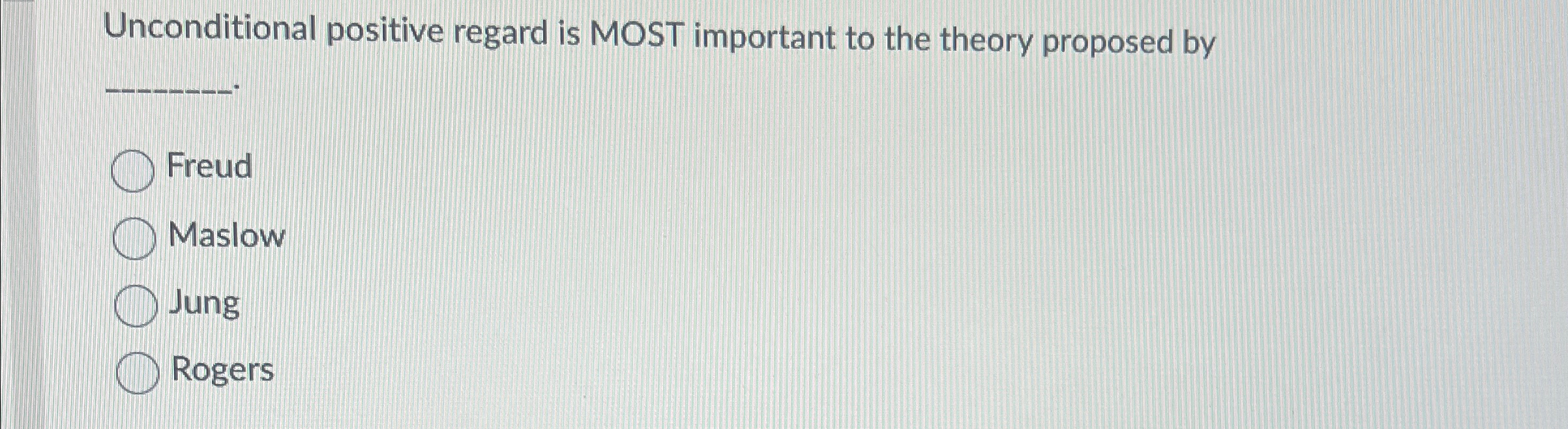 Solved Unconditional positive regard is MOST important to | Chegg.com