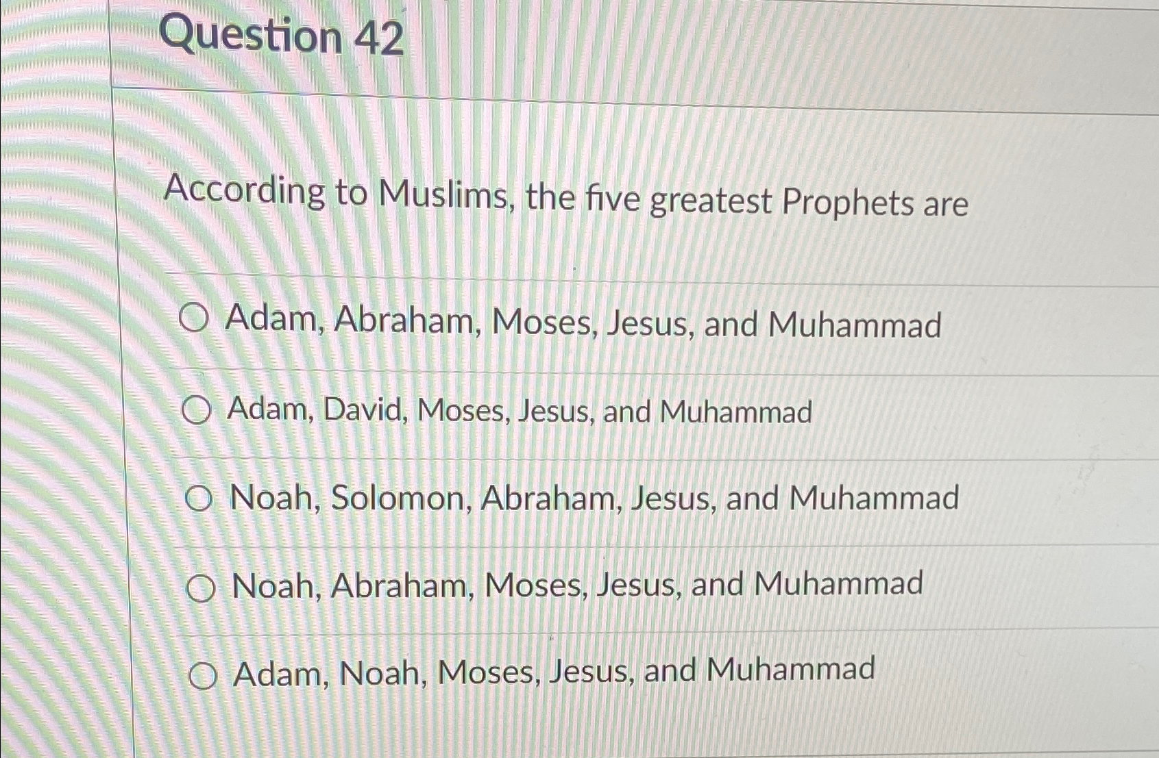 Solved Question 42According to Muslims, the five greatest | Chegg.com