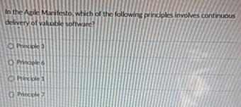 Solved In the Agile Manifesto, which of the principles | Chegg.com