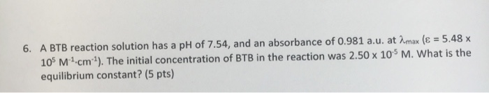 Solved 6. A BTB reaction solution has a pH of 7.54, and an | Chegg.com