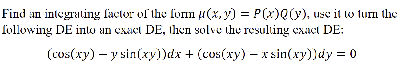Solved Find an integrating factor of the form | Chegg.com