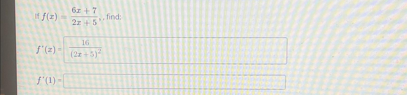 Solved f(x)=6x+72x+5, ﻿find:f'(1)= | Chegg.com