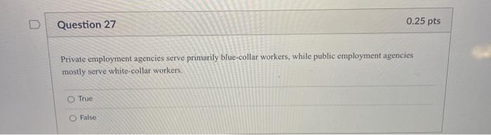 Solved 0.25 pts Question 27 Private employment agencies | Chegg.com