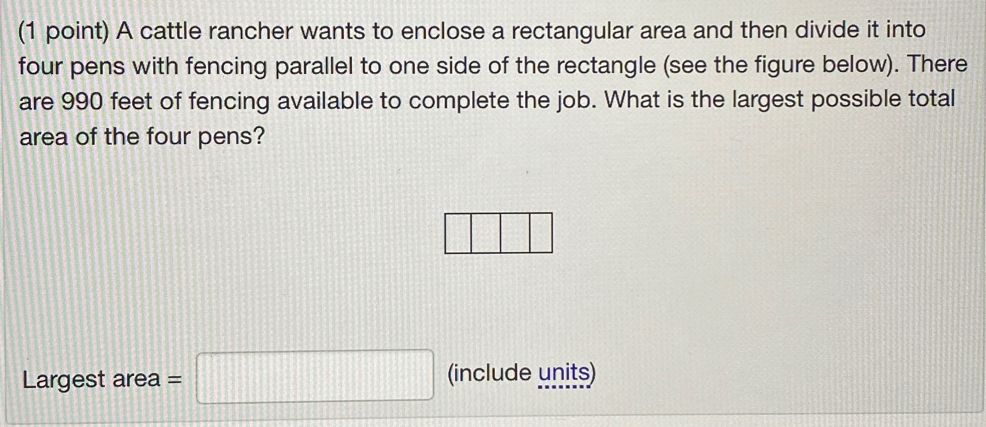 Solved (1 ﻿point) ﻿A cattle rancher wants to enclose a | Chegg.com