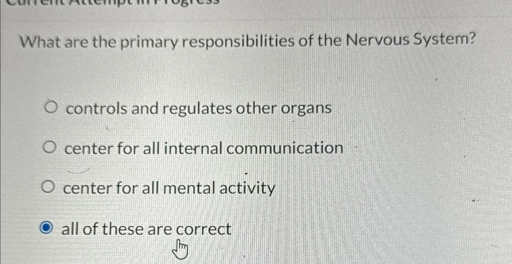 Solved What are the primary responsibilities of the Nervous | Chegg.com
