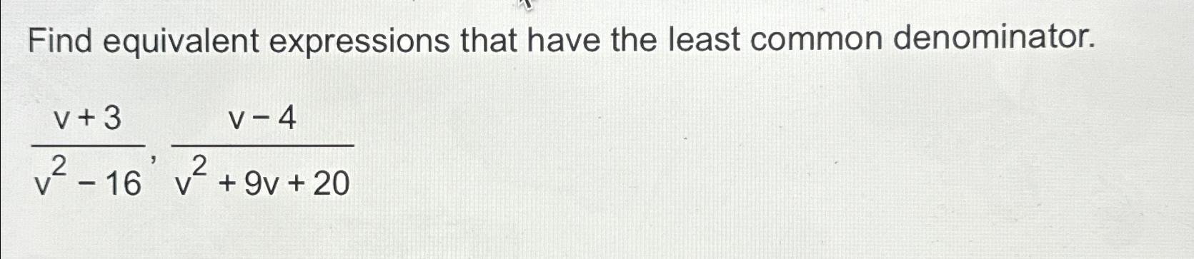 Solved Find equivalent expressions that have the least | Chegg.com