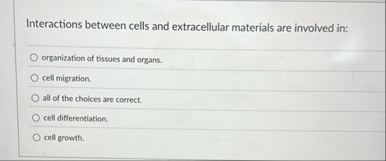 Solved Interactions between cells and extracellular | Chegg.com