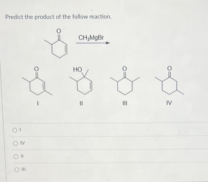 Solved Predict the product of the follow reaction. & CH3MgBr | Chegg.com