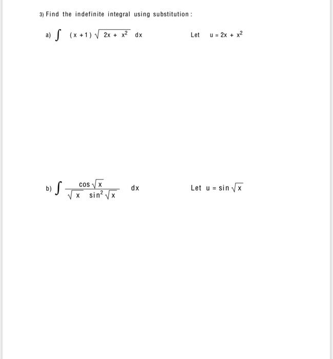 Solved 3) Find the indefinite integral using substitution: | Chegg.com