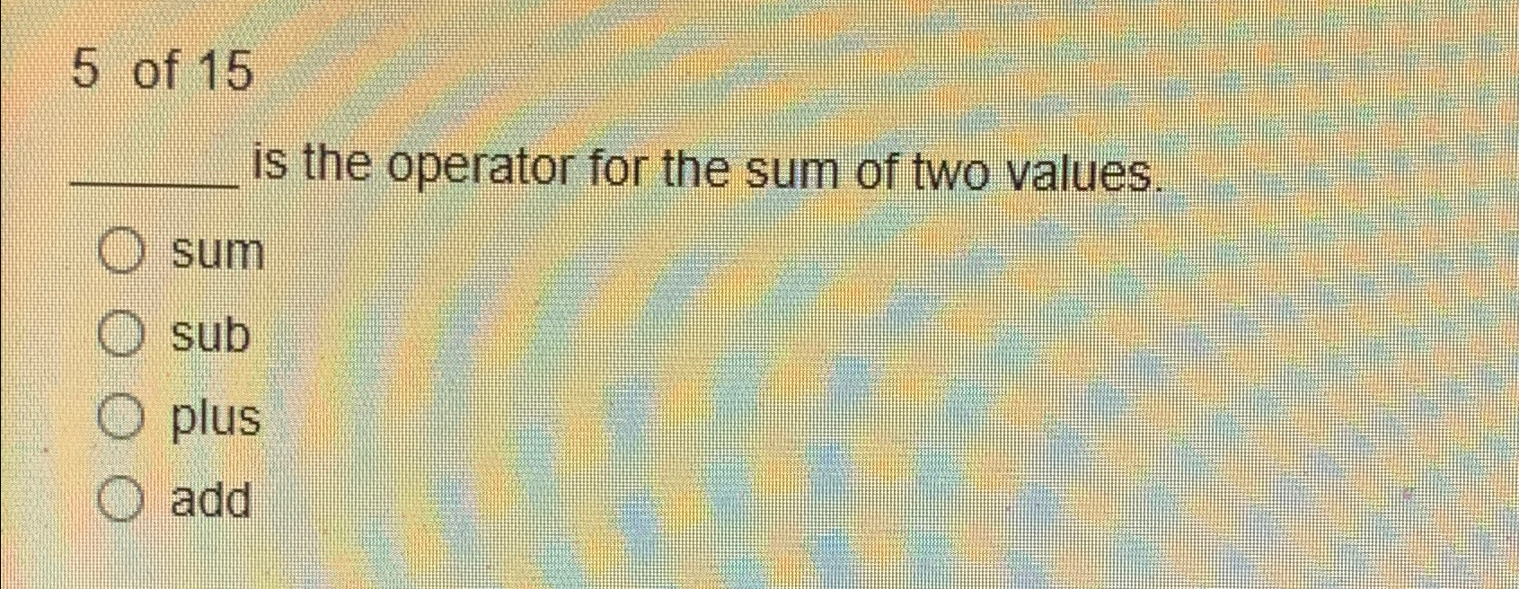 Solved 5 ﻿of 15is the operator for the sum of two | Chegg.com
