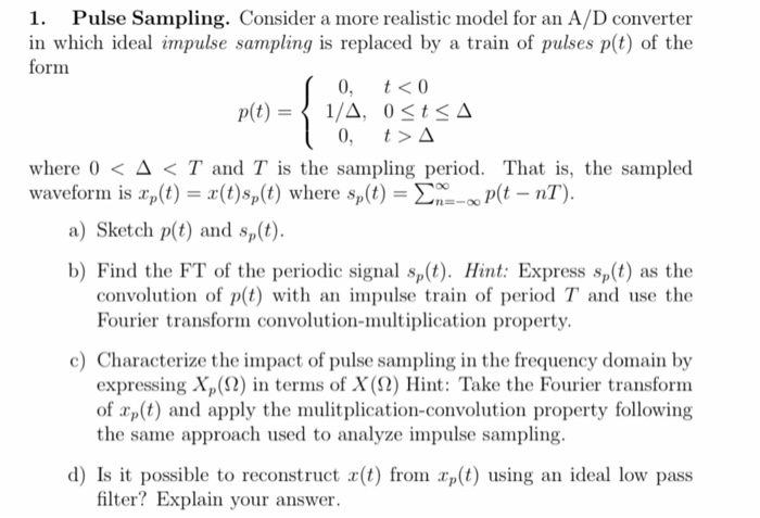 { 1. Pulse Sampling. Consider a more realistic model | Chegg.com