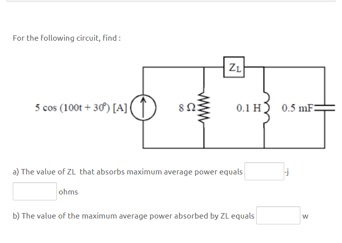 Solved For the following circuit, find :a) ﻿The value of ZL | Chegg.com