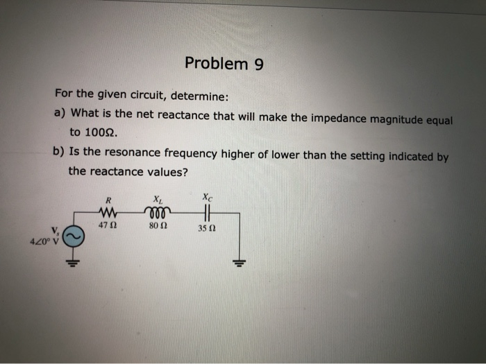 Solved Problem 9 For the given circuit, determine: a) What | Chegg.com