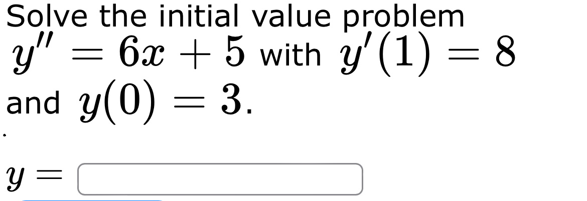 Solved Solve the initial value problemy''=6x+5 ﻿with | Chegg.com