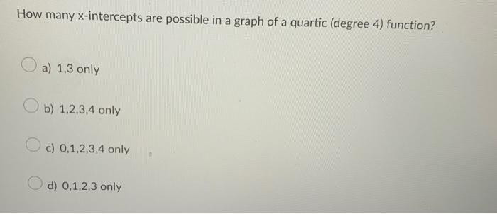 Solved How many x-intercepts are possible in a graph of a | Chegg.com