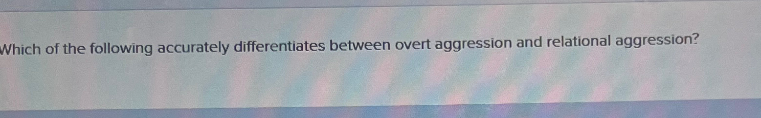 Solved Which of the following accurately differentiates | Chegg.com