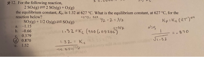Solved for the following reaction 2SO3 = 2SO2 + O2 the | Chegg.com
