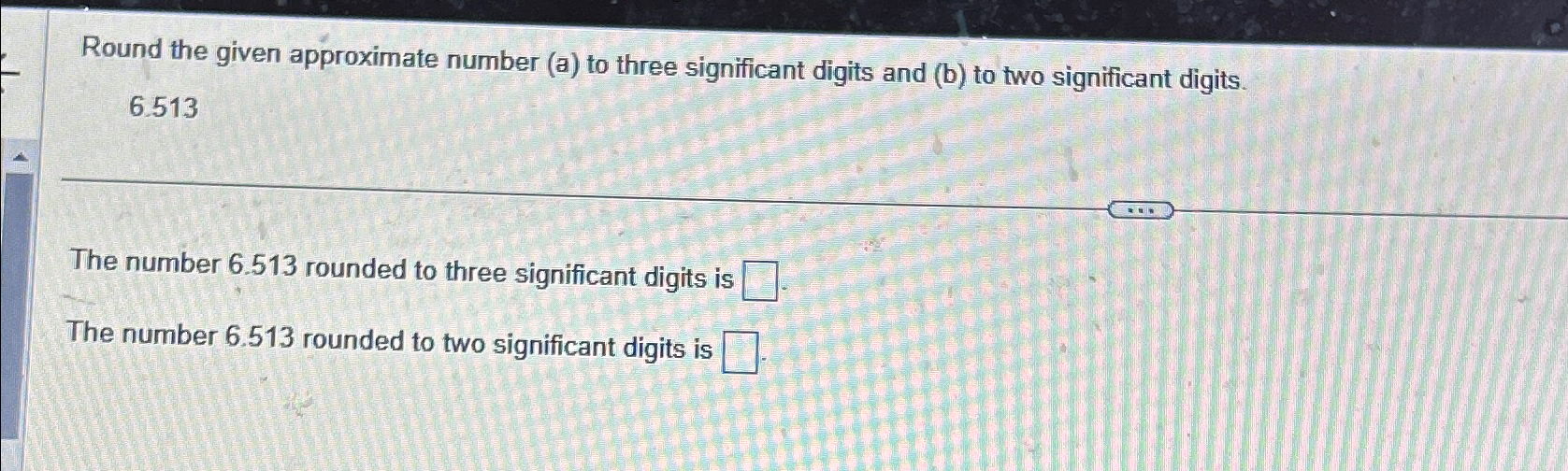 Solved Round the given approximate number (a) ﻿to three | Chegg.com