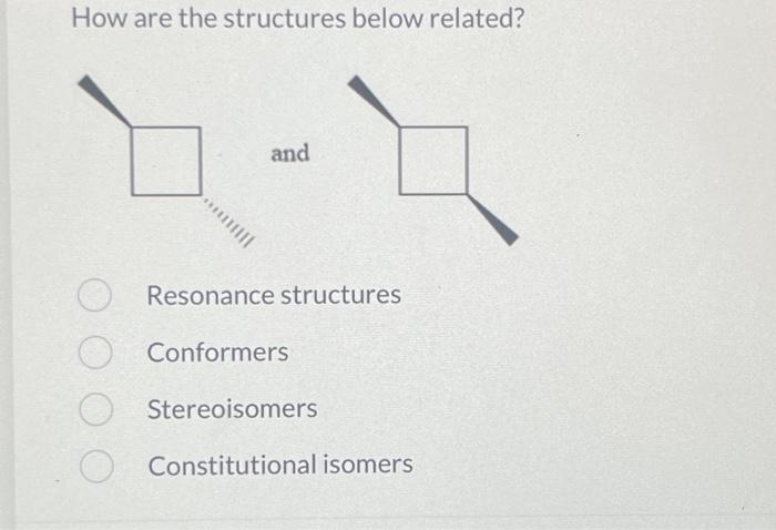 Solved How are the structures below related? Resonance | Chegg.com